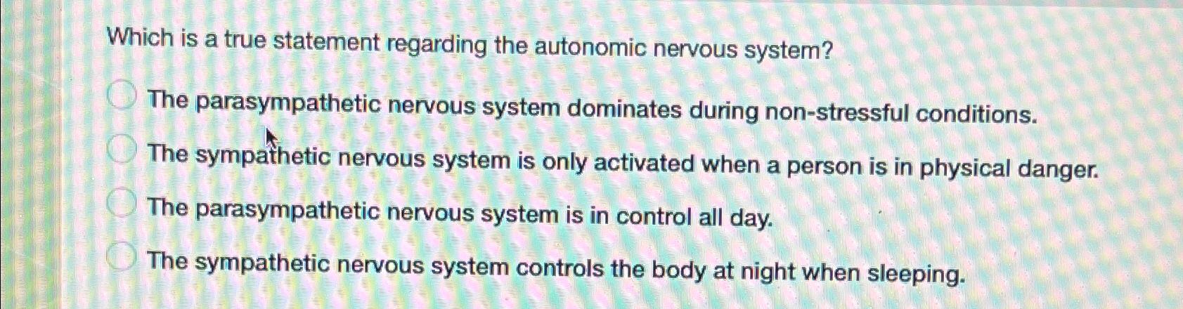 Solved Which is a true statement regarding the autonomic | Chegg.com