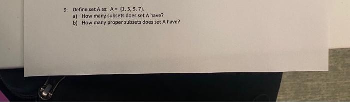 Solved 9. Define set Aas: A- (1,3,5,7). a) How many subsets | Chegg.com