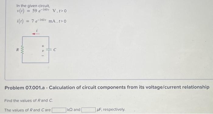Solved In the given circuit, v(t)=59e−160t V,t>0i(t)=7e−160t | Chegg.com