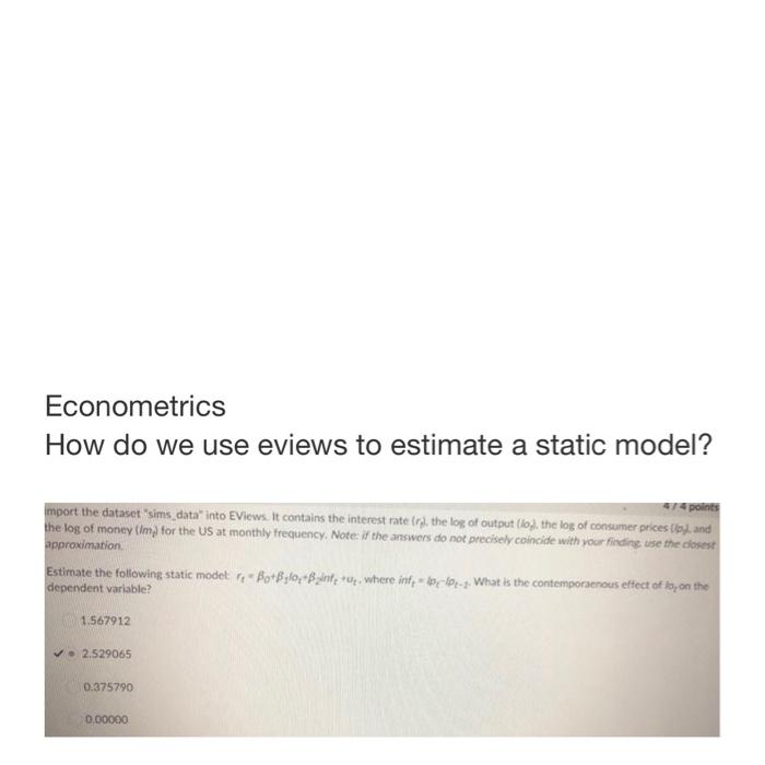 Solved Econometrics How do we use eviews to estimate a | Chegg.com