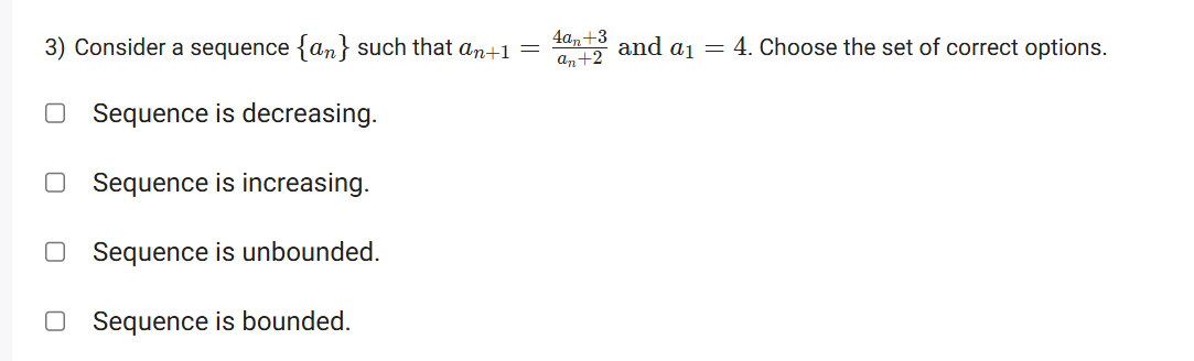 Solved Consider a sequence {an} ﻿such that an+1=4an+3an+2 | Chegg.com
