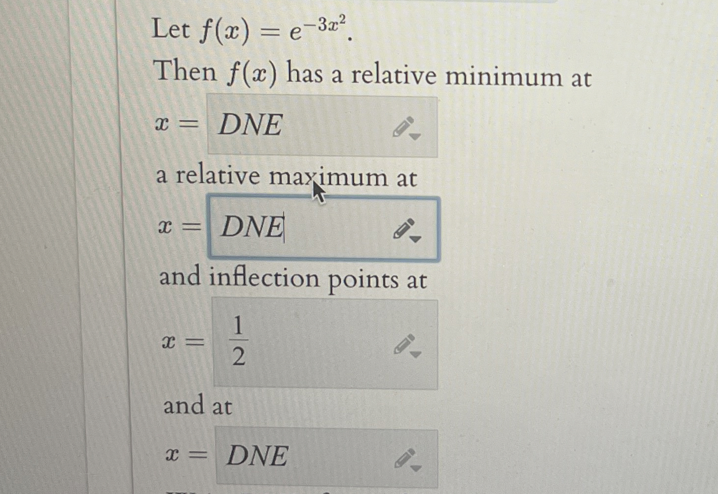 Solved Let f(x)=e-3x2.Then f(x) ﻿has a relative minimum at | Chegg.com