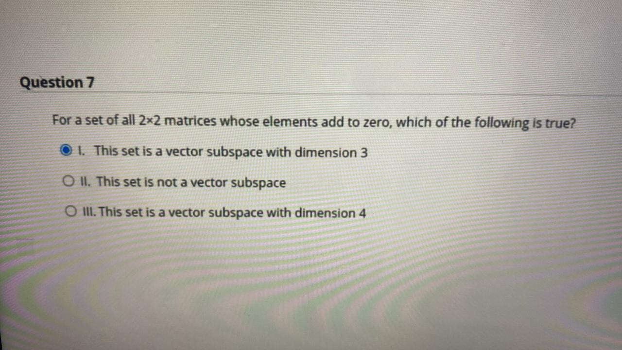 Solved Question 7For a set of all 2×2 ﻿matrices whose | Chegg.com