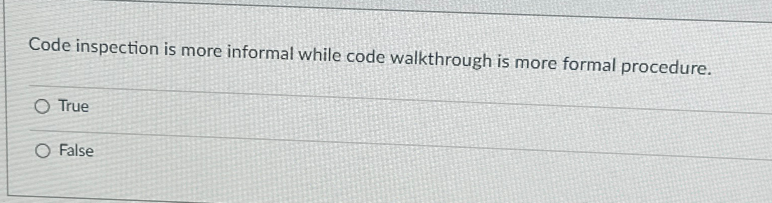 Solved Code inspection is more informal while code | Chegg.com