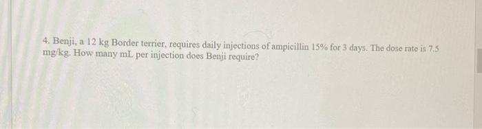 Solved 4. Benji, a 12 kg Border terrier, requires daily | Chegg.com