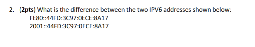 Solved (2pts) ﻿What is the difference between the two IPV6 | Chegg.com