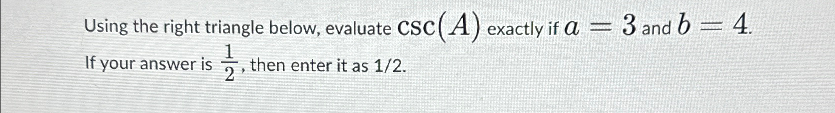 Solved Using the right triangle below, evaluate csc(A) | Chegg.com