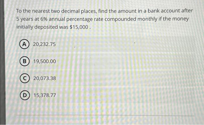 Solved To the nearest two decimal places, find the amount in | Chegg.com