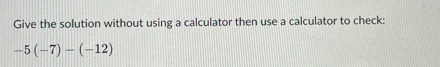 Solved Give the solution without using a calculator then use | Chegg.com