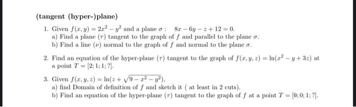 Solved (tangent (hyper-)plane) 1. Given f(x,y)=2x2−y2 and a | Chegg.com
