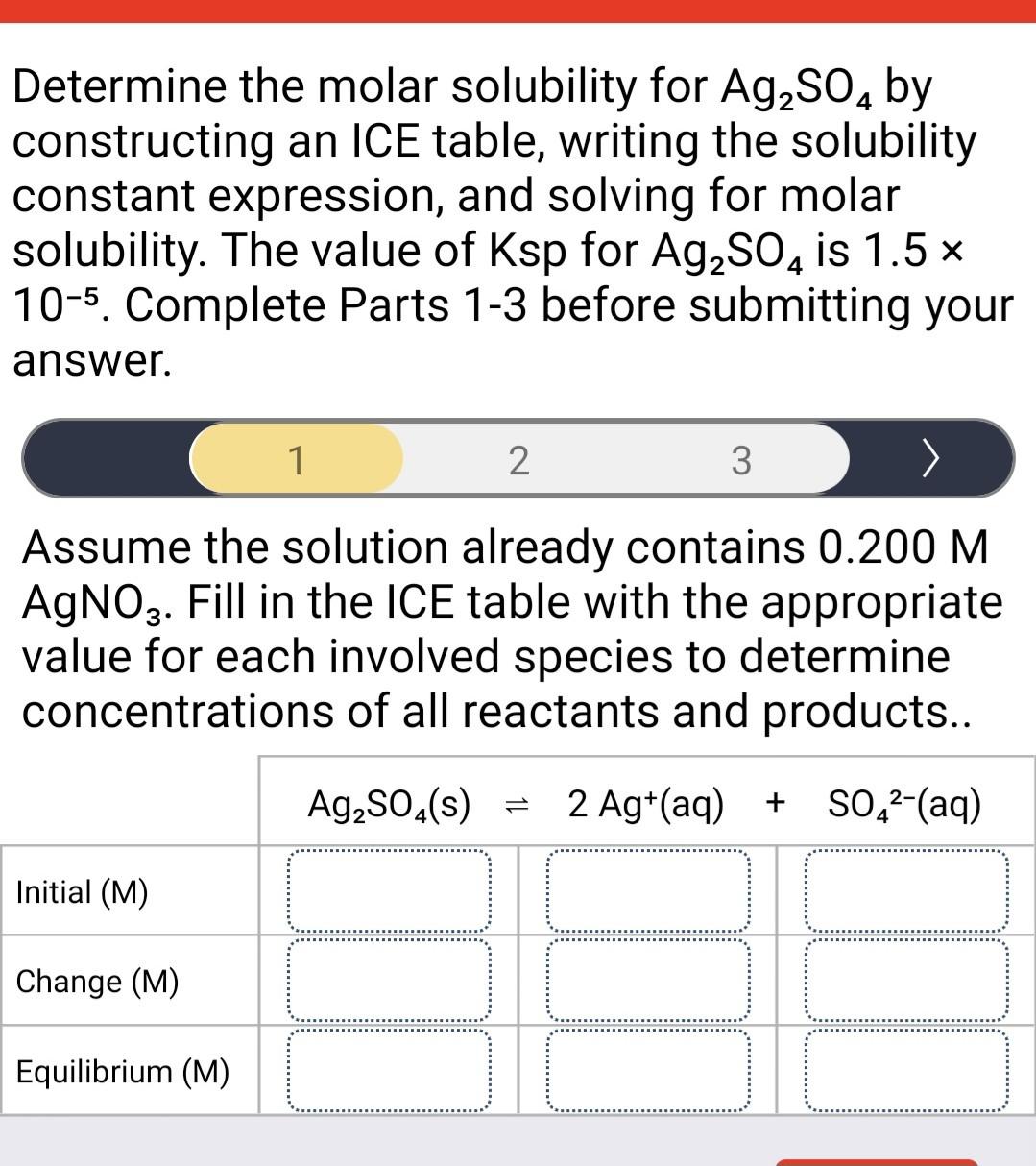 Solved Determine the molar solubility for Ag2SO4 by | Chegg.com