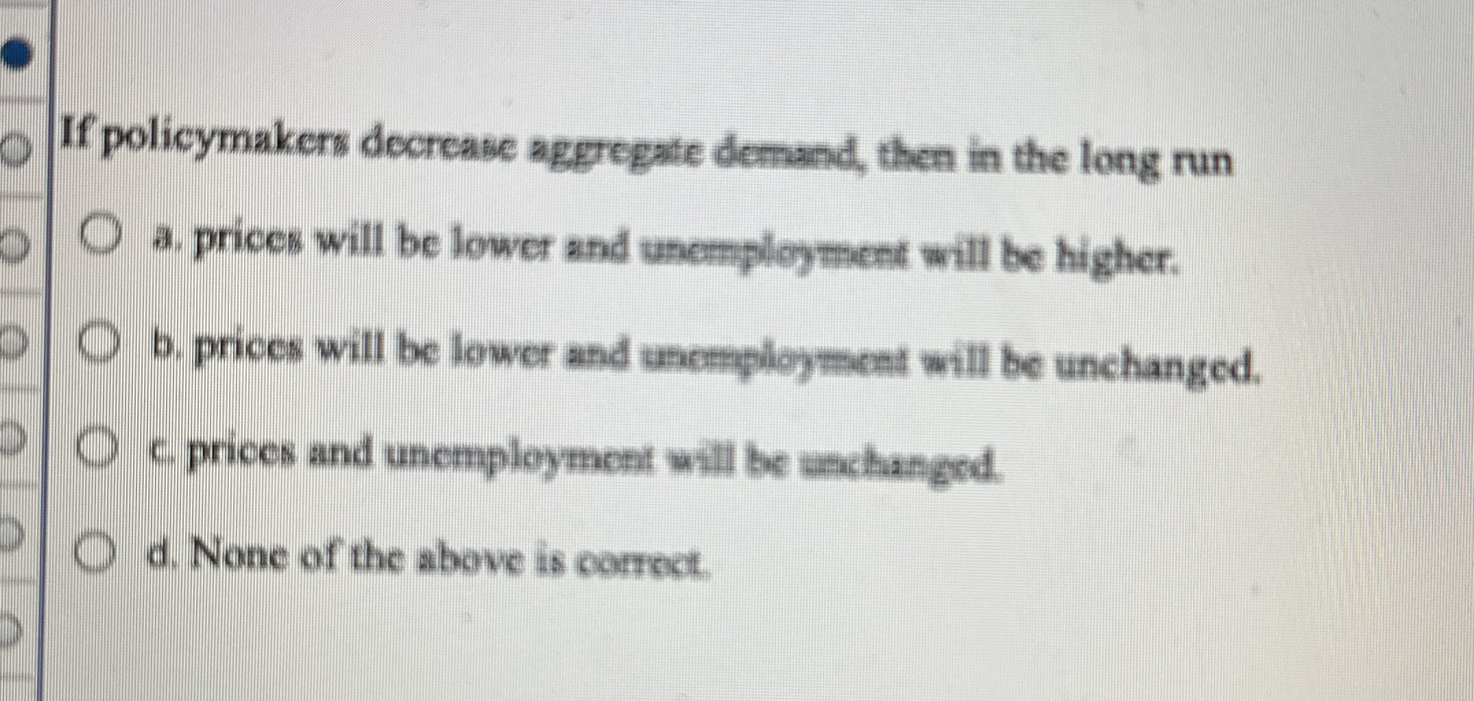 Solved If policymakers decrease ageregate demand, then in | Chegg.com