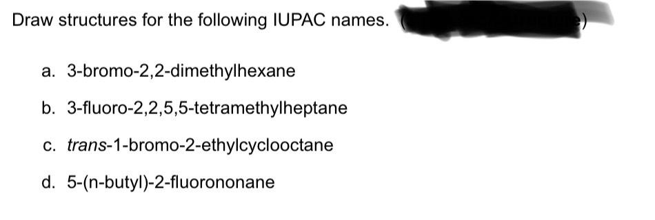 Solved Please Draw structures for the following IUPAC | Chegg.com