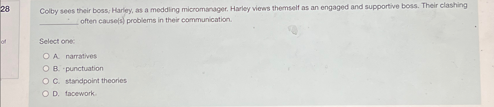 Solved 28 ﻿Colby sees their boss; Harley, as a meddling | Chegg.com