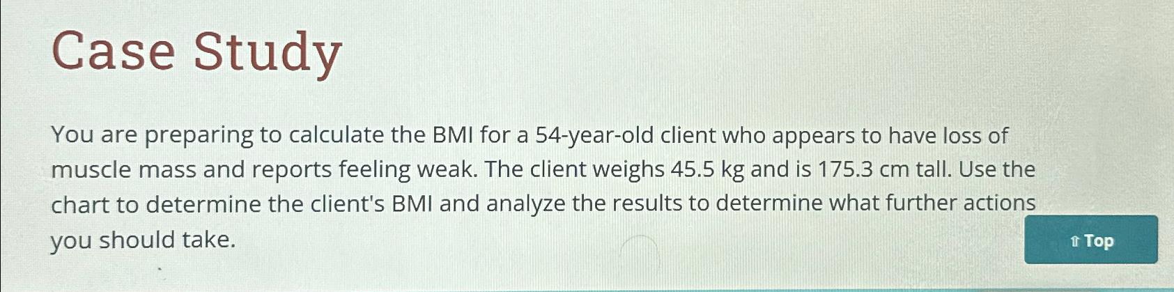 Solved Case StudyYou are preparing to calculate the BMI for | Chegg.com