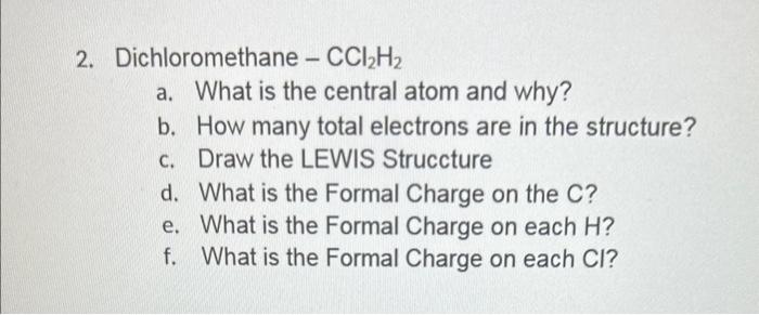 Solved 2. Dichloromethane −CCl2H2 a. What is the central | Chegg.com