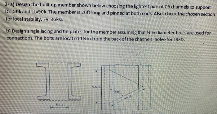Solved 2-a) Design the built-up member shown below choosing | Chegg.com