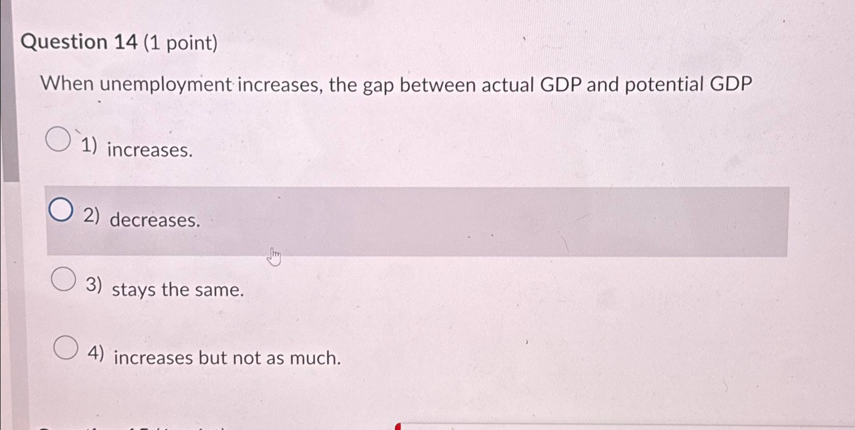 Solved Question 14 (1 ﻿point)When unemployment increases, | Chegg.com