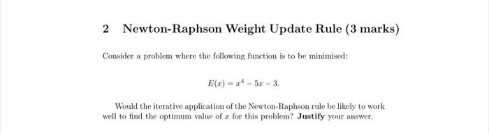 Solved 2 Newton-Raphson Weight Update Rule (3 marks) | Chegg.com