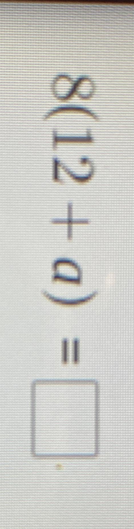 Solved 8(12+a)= | Chegg.com