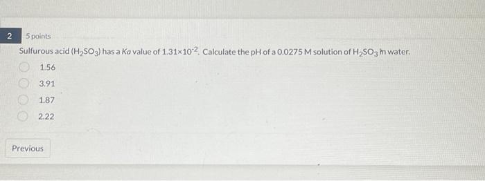 Solved Sulfurous acid (H2SO3) has a Ko value of 1.31×10−2. | Chegg.com