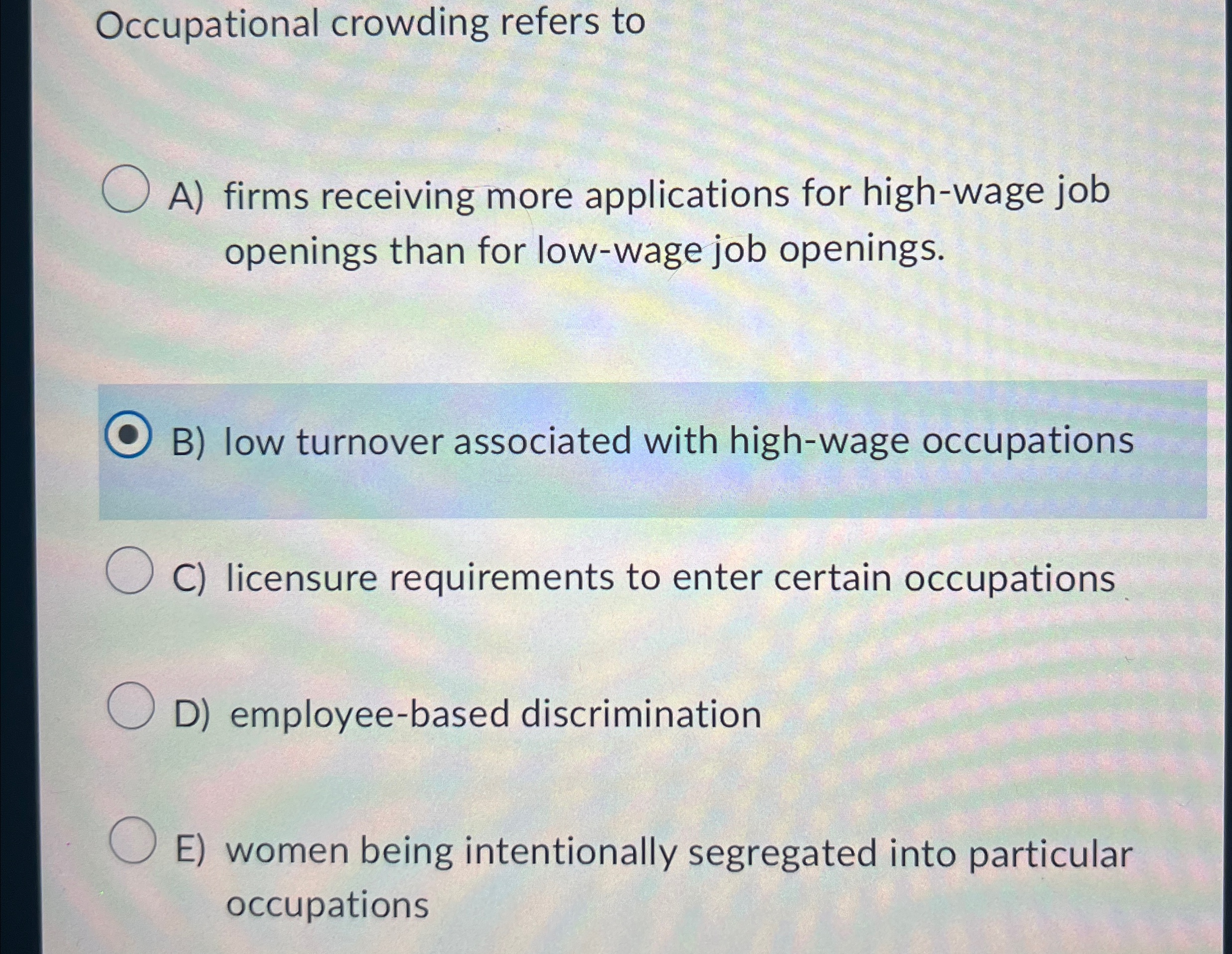 Solved Occupational crowding refers to ﻿A) ﻿firms receiving | Chegg.com
