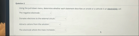 Solved Quettion 2Using the pull-down menu, determine whether | Chegg.com