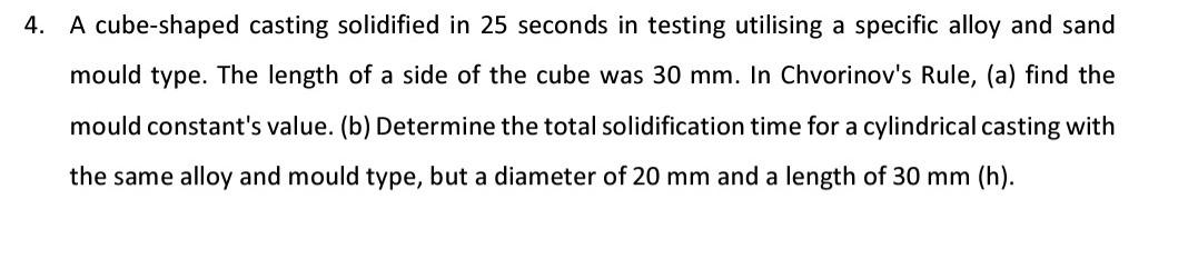 Solved A cube-shaped casting solidified in 25 seconds in | Chegg.com
