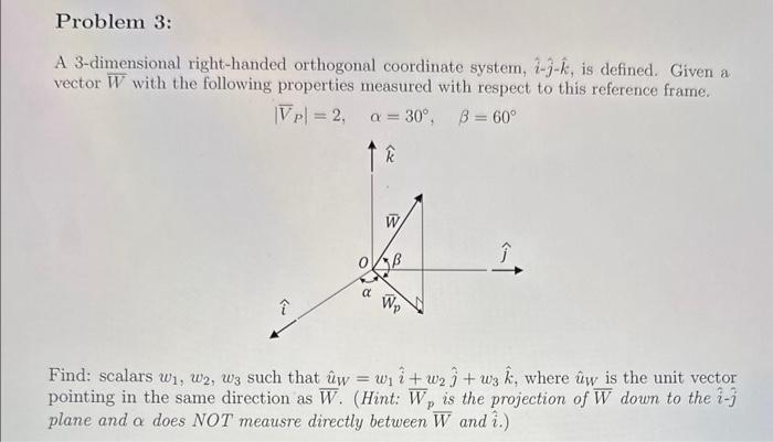 Solved A 3-dimensional right-handed orthogonal coordinate | Chegg.com