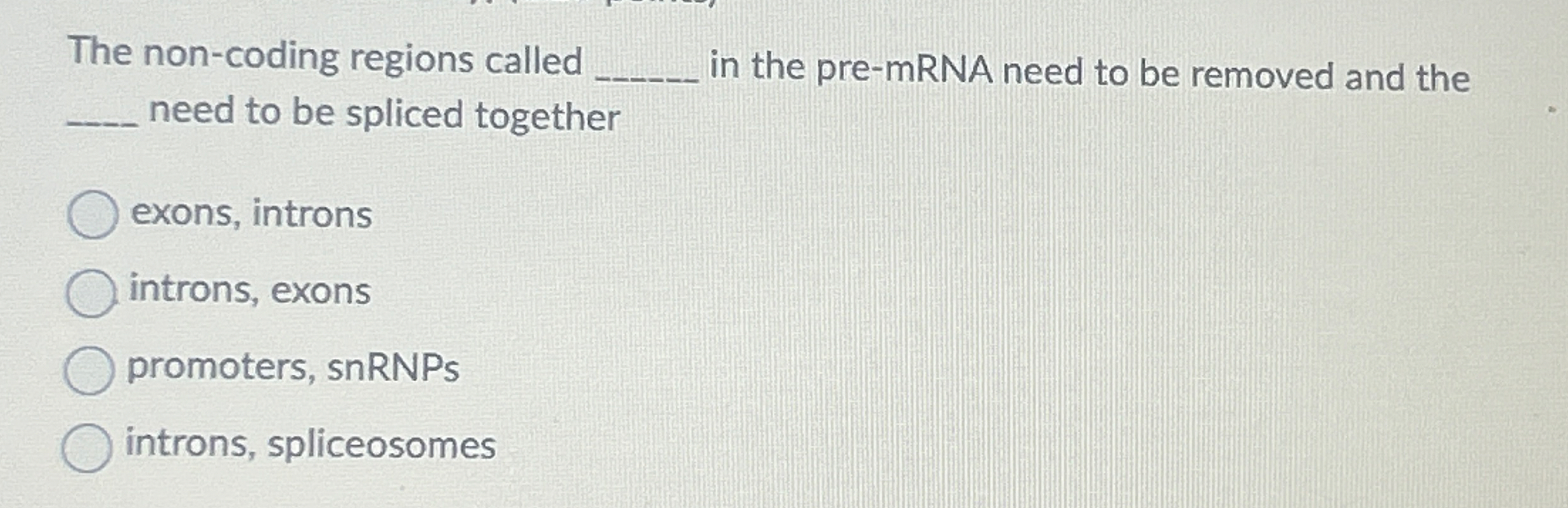 Solved The non-coding regions called q,need to be spliced | Chegg.com