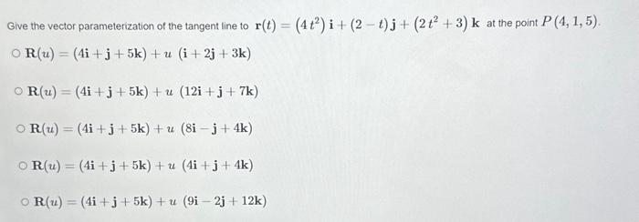 Solved Give The Vector Parameterization Of The Tangent Line