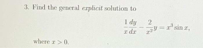 Solved 3. Find the general explicit solution to | Chegg.com