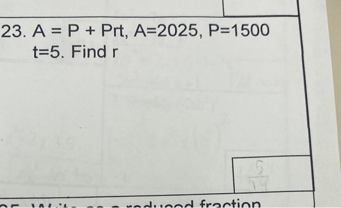 Solved 23. A=P+ Prt, A=2025,P=1500 t=5. Find r | Chegg.com