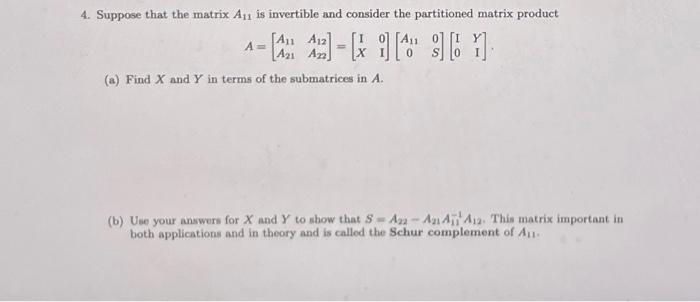 Solved Suppose that the matrix A11 is invertible and | Chegg.com Solved Suppose that the matrix A11 is invertible and | Chegg.com