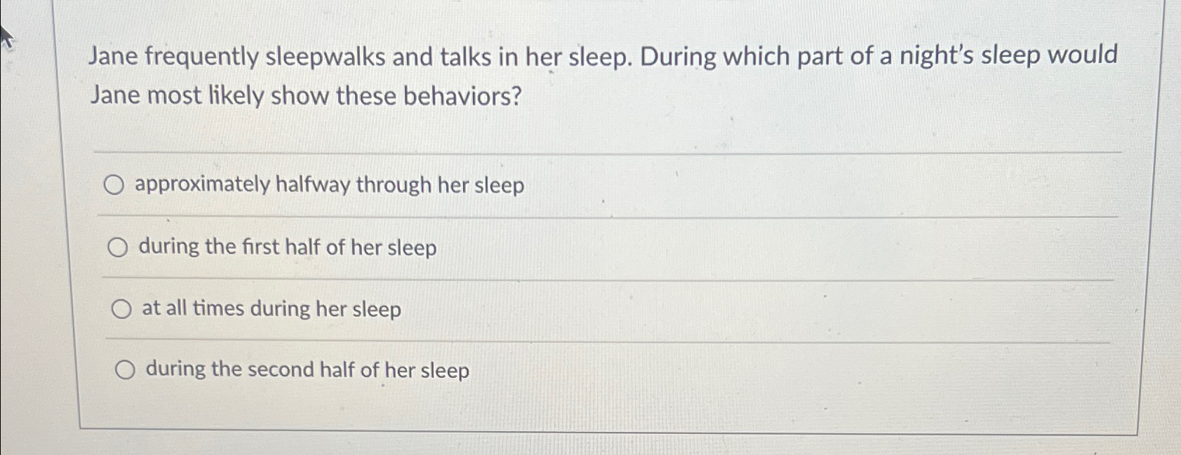 Solved Jane frequently sleepwalks and talks in her sleep. | Chegg.com