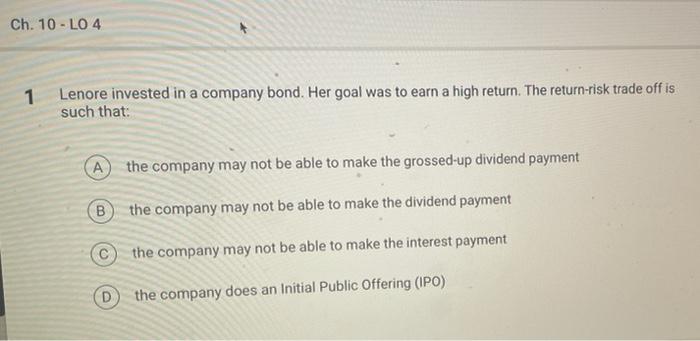 Solved Ch. 10 - LO4 1 Lenore invested in a company bond. Her | Chegg.com