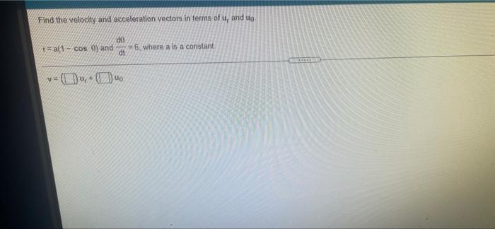 Solved Find the velocity and acceleration vectors in terms | Chegg.com