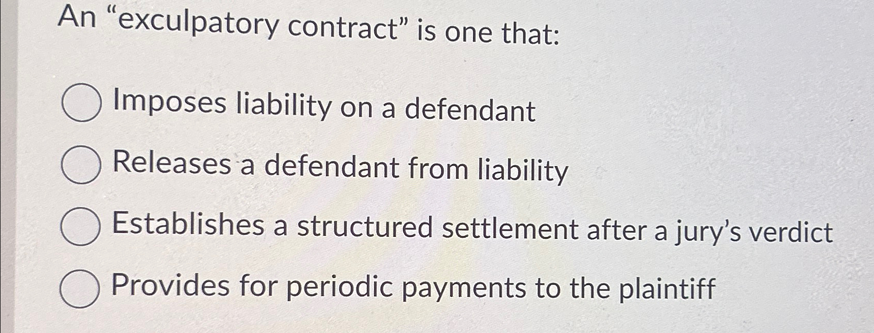 Solved An "exculpatory contract" is one that:Imposes | Chegg.com