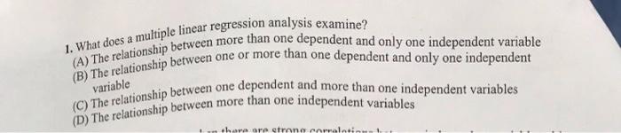 Solved 1. What does a multiple linear regression analysis | Chegg.com