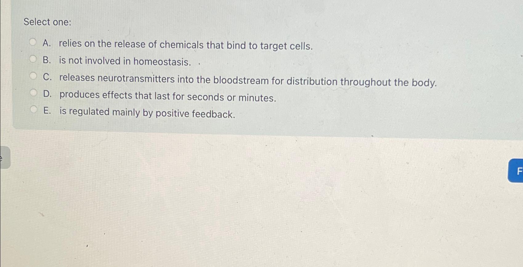 Solved Select one:A. ﻿relies on the release of chemicals | Chegg.com