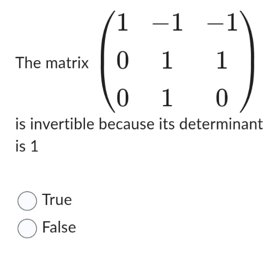 Solved The matrix ([1,-1,-1],[0,1,1],[0,1,0]) ﻿is invertible | Chegg.com