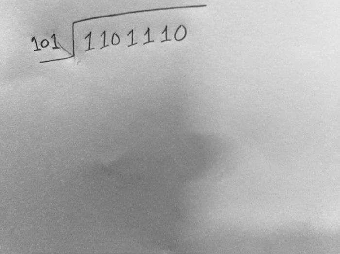 Solved 101 1101110 | Chegg.com