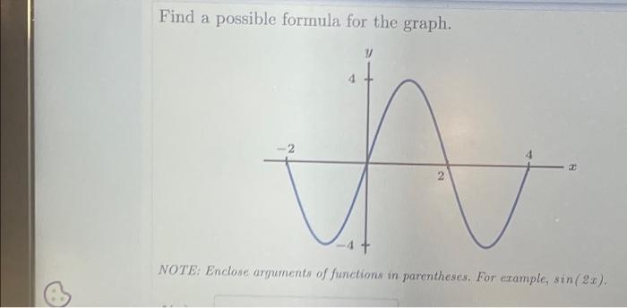 Solved Find a possible formula for the graph. Y 4 in 2 t | Chegg.com