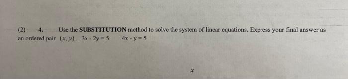 Solved (2) 4. Use the SUBSTITUTION method to solve the | Chegg.com