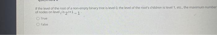 Solved If the level of the root of a non-empty binary tree | Chegg.com