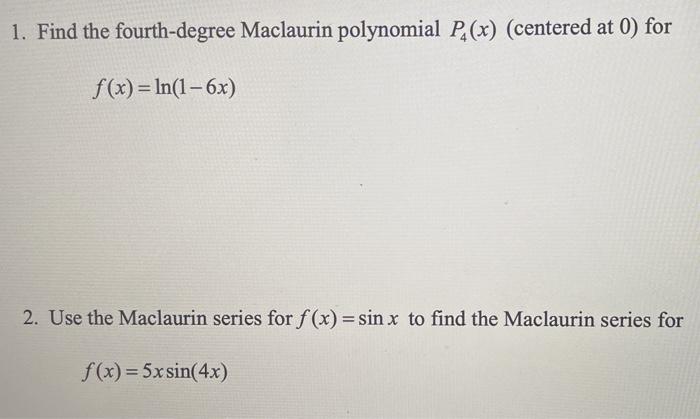 Solved 1. Find the fourth-degree Maclaurin polynomial P.(x) | Chegg.com