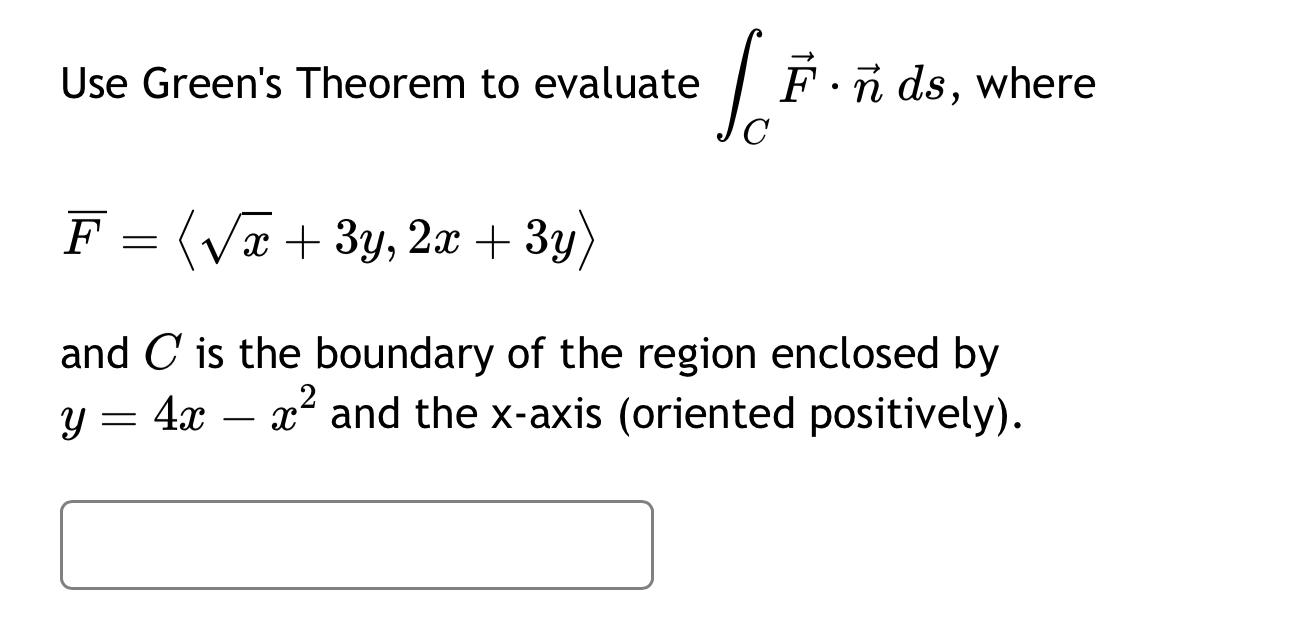 Solved Use Green's Theorem to evaluate ∫C﻿vec(F)*vec(n)ds, | Chegg.com