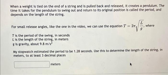 Solved When a weight is tied on the end of a string and is | Chegg.com