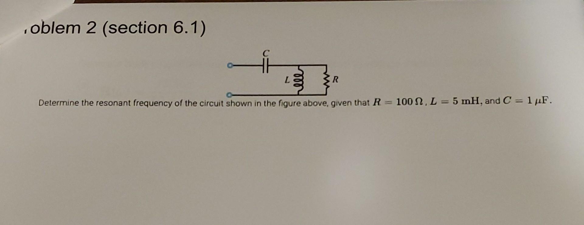 Solved Determine the resonant frequency of the circuit shown | Chegg.com