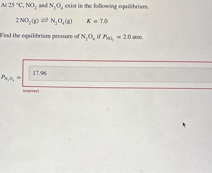 Solved At 25∘C,NO2 and N2O4 exist in the following | Chegg.com
